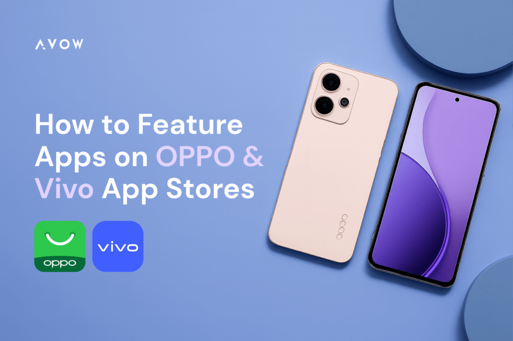 How To Feature Apps On OPPO And Vivo App Stores | AVOW