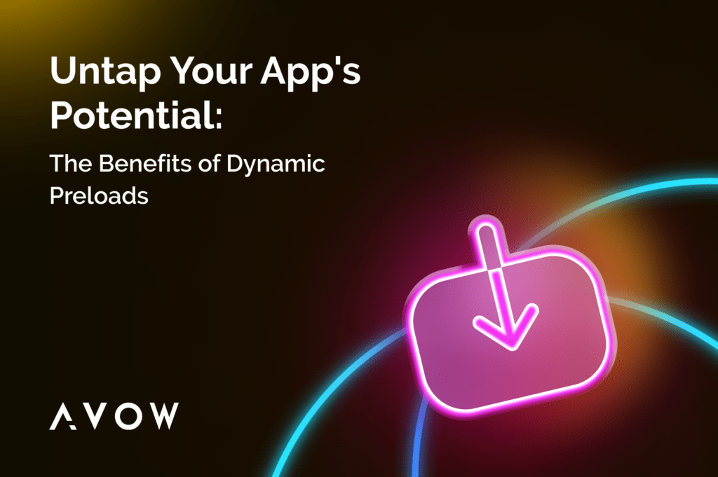 Dynamic Preloads And Google PAI: 7 App Marketing Advantages