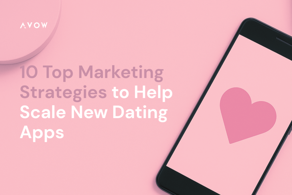 10 Best Marketing Strategies For An App To Boost Dating App