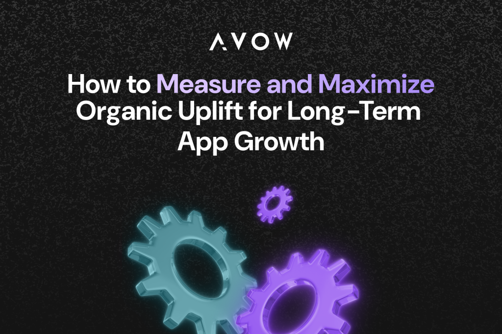 Measuring Organic Uplift For Long-Term App Growth - Top Tips