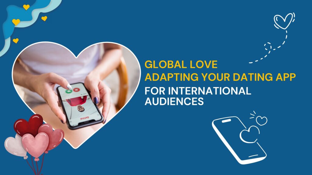 International Dating App: How To Make A Successful App