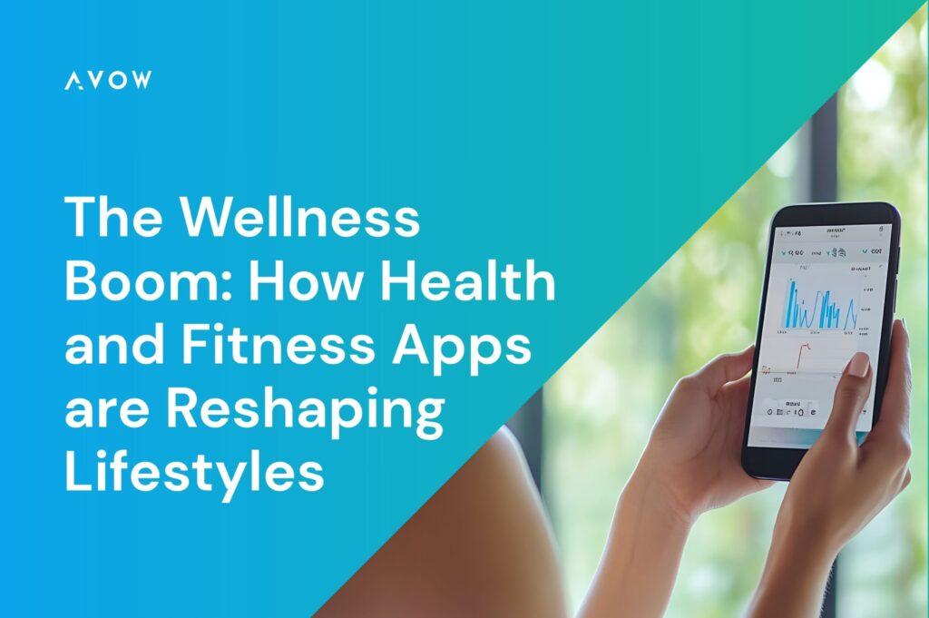 Health And Wellness Apps Are Shaping Lifestyles 2025